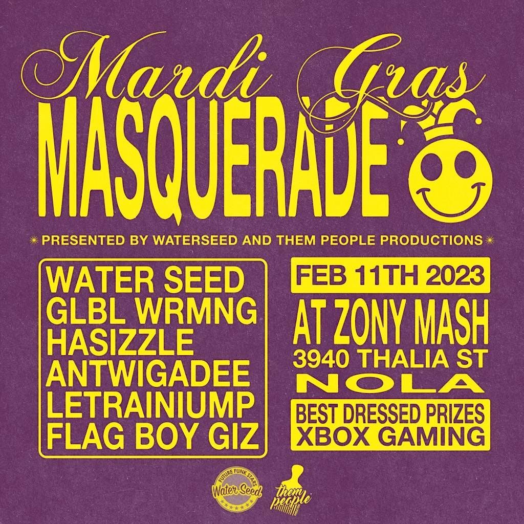 Water Seed and Them People Productions Mardi Gras Masquerade, Zony Mash ...