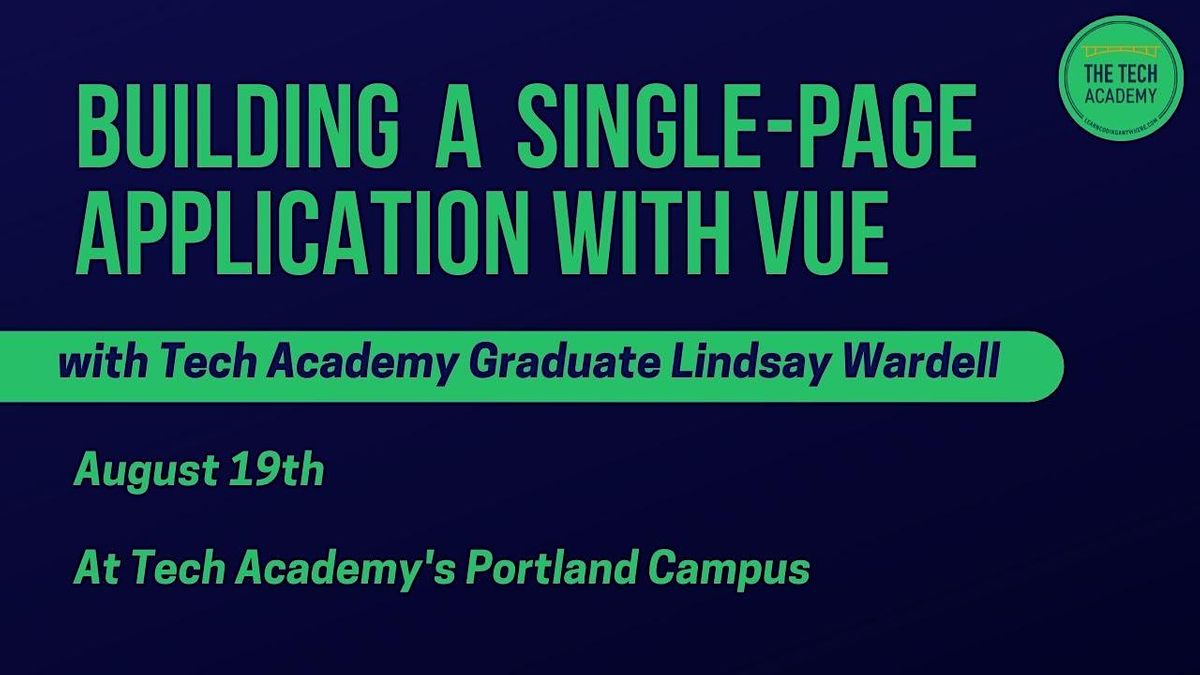 [IN-PERSON] Building a Single-Page Application with Vue, The Tech Academy - Online Coding ...