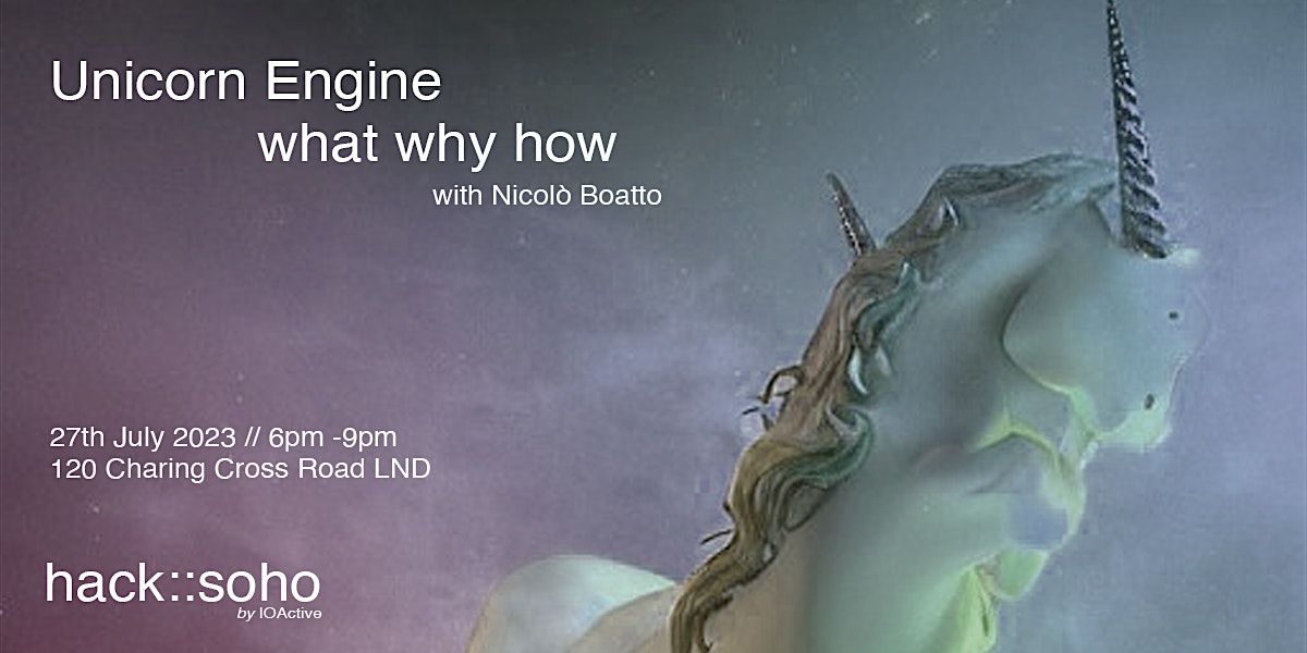 Hacksoho Unicorn Engine What Why How Ioactive Uk Hq London