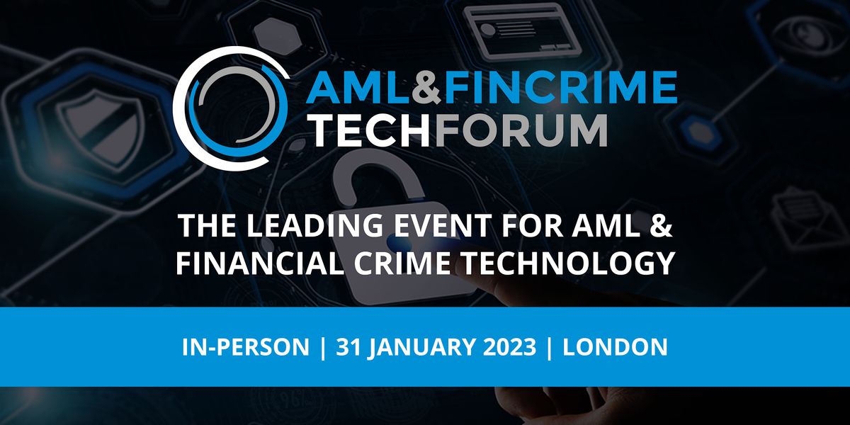 AML & FinCrime Tech Forum 2023, America Square Conference Centre ...