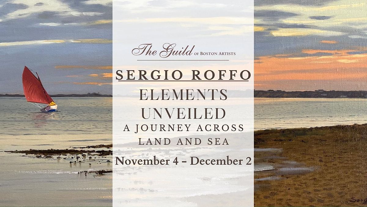 Gallery Opening Reception: Sergio Roffo - Elements Unveiled, The Guild ...
