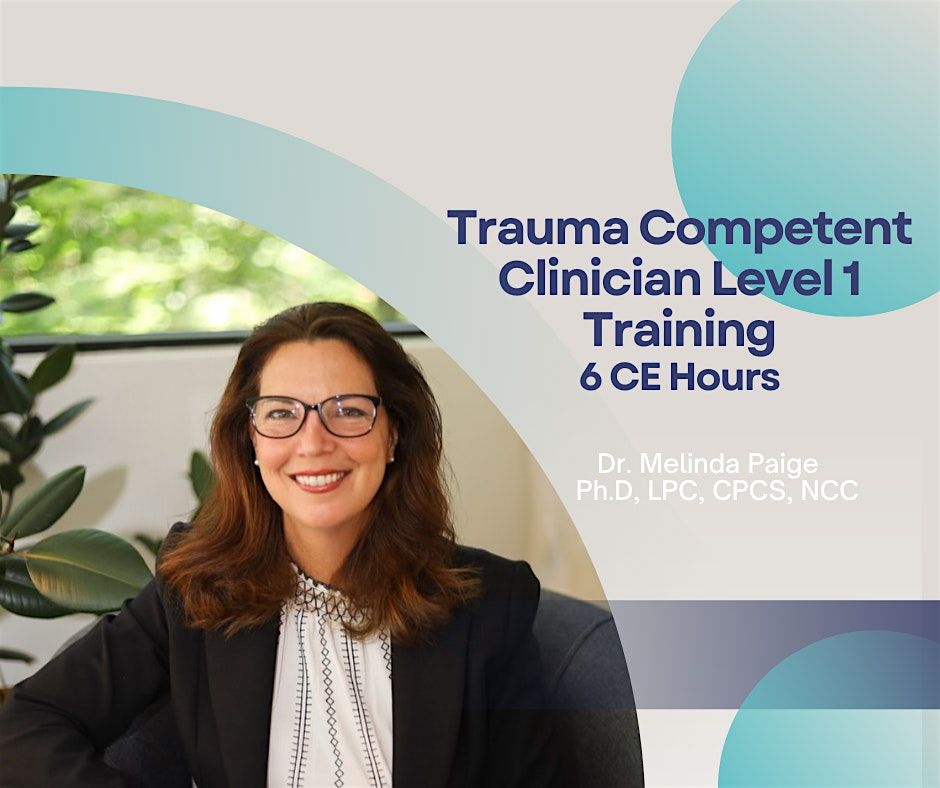 Trauma Competent Clinician - Level 1 -- Basic Trauma Competency Skills ...