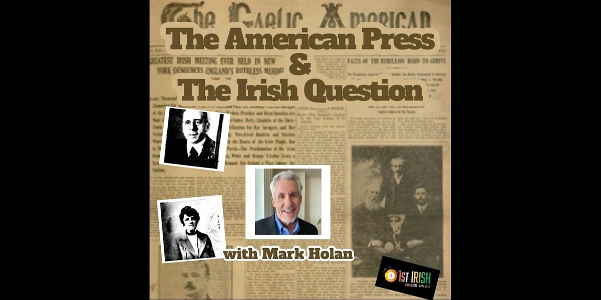 THE AMERICAN PRESS & THE IRISH QUESTION, The American Irish Historical ...