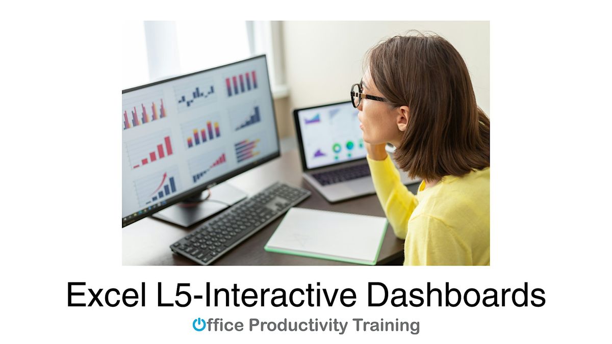 Excel L5-Interactive Dashboards, Online, 1 May 2024