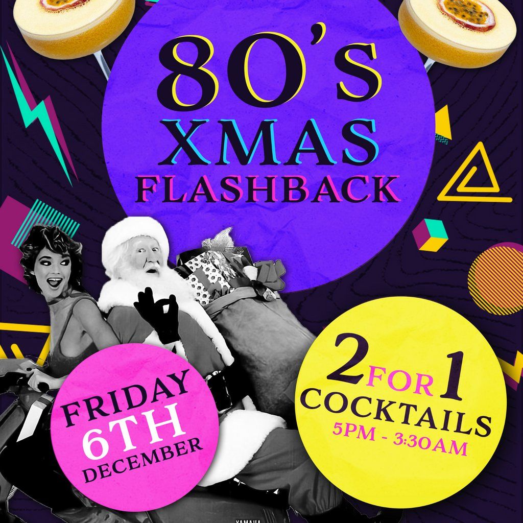 80S XMAS FLASHBACK PARTY - N.64 CLAPHAM - FRIDAY 6th DECEMBER, Sixty ...