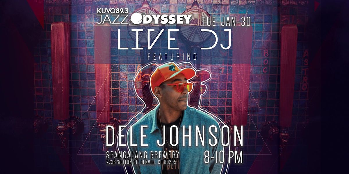 Jazz Odyssey Presents : DJ Dele Johnson Live at Spangalang Brewery ...