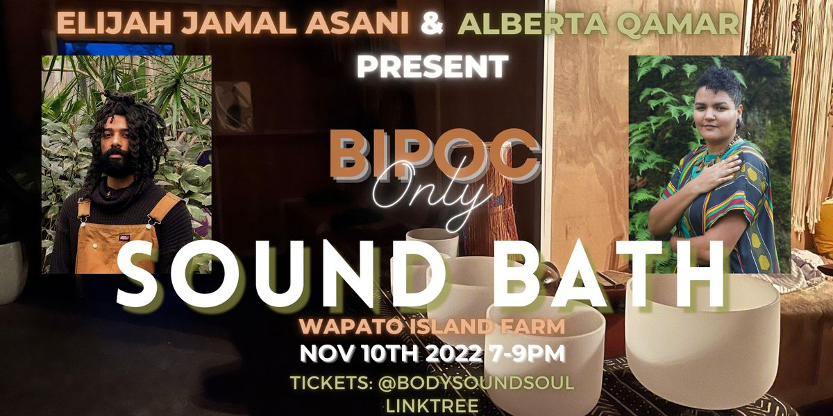 BIPOC Sound Bath by Elijah and Alberta, Wapato Island Farm, Portland ...