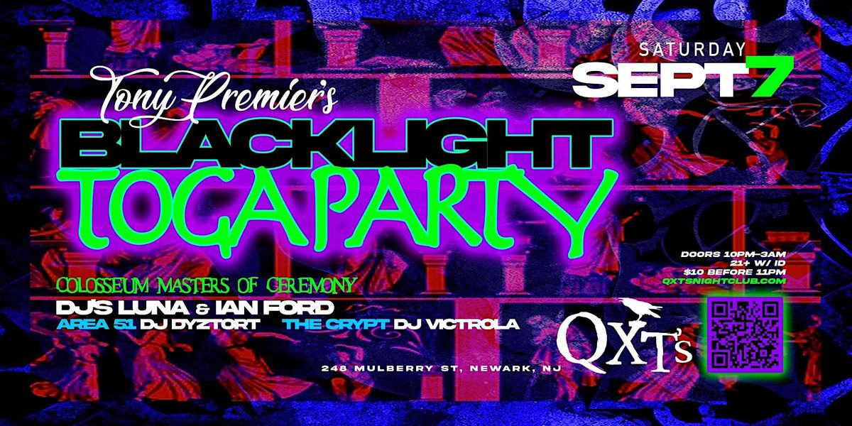 QXTs presents Tony Premiers Blacklight Toga Party!, QXT's Nightclub ...