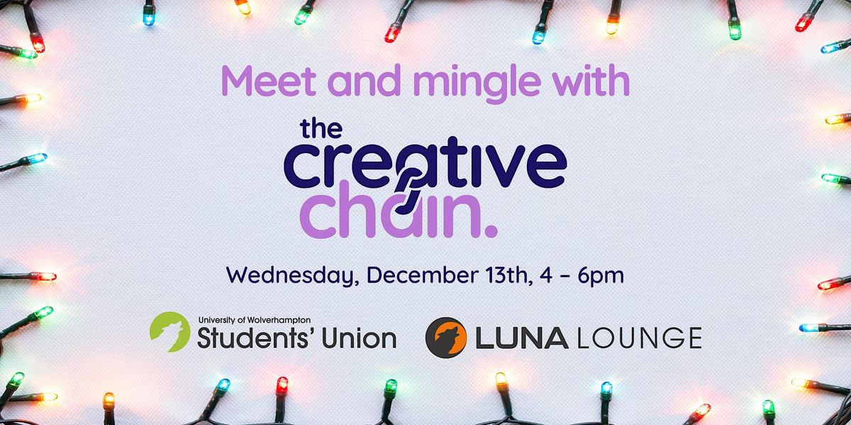The Creative Chain December 2023 Meet and Mingle, The University of ...