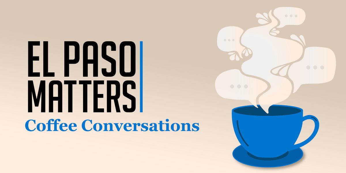 El Paso Matters Coffee Conversations, The Hive Java Lounge, El Paso, 18 ...