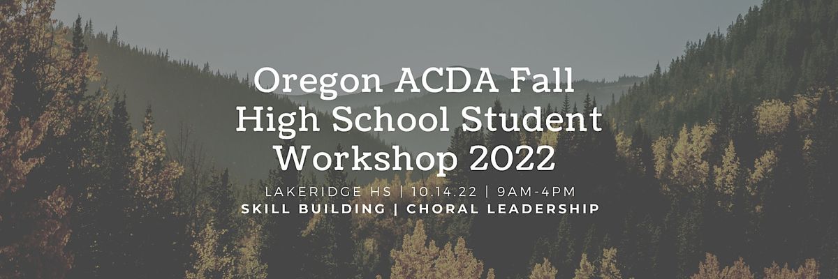 Oregon ACDA Fall HIGH SCHOOL Student Choral Workshop 2022, Lakeridge ...