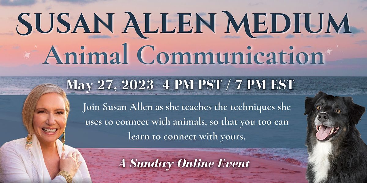 Animal Communication Class with Susan Allen Medium, Online, 27 May 2023