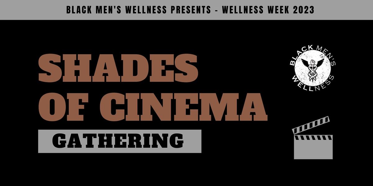 Wellness Week 2023: Shades of Cinema Gathering, 21ten Theatre, Portland ...