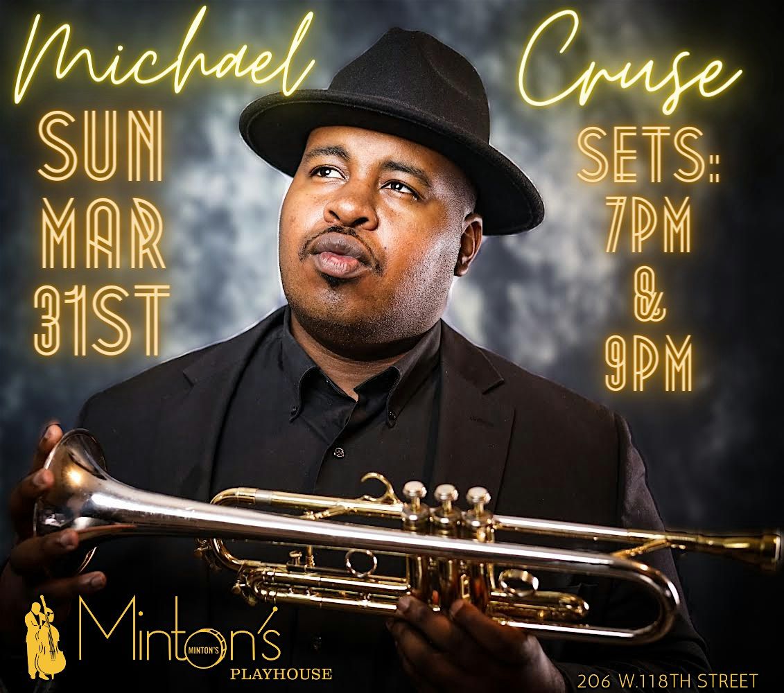 Sun. 03/31: Michael Cruse at the Legendary Mintons Playhouse Harlem NYC ...