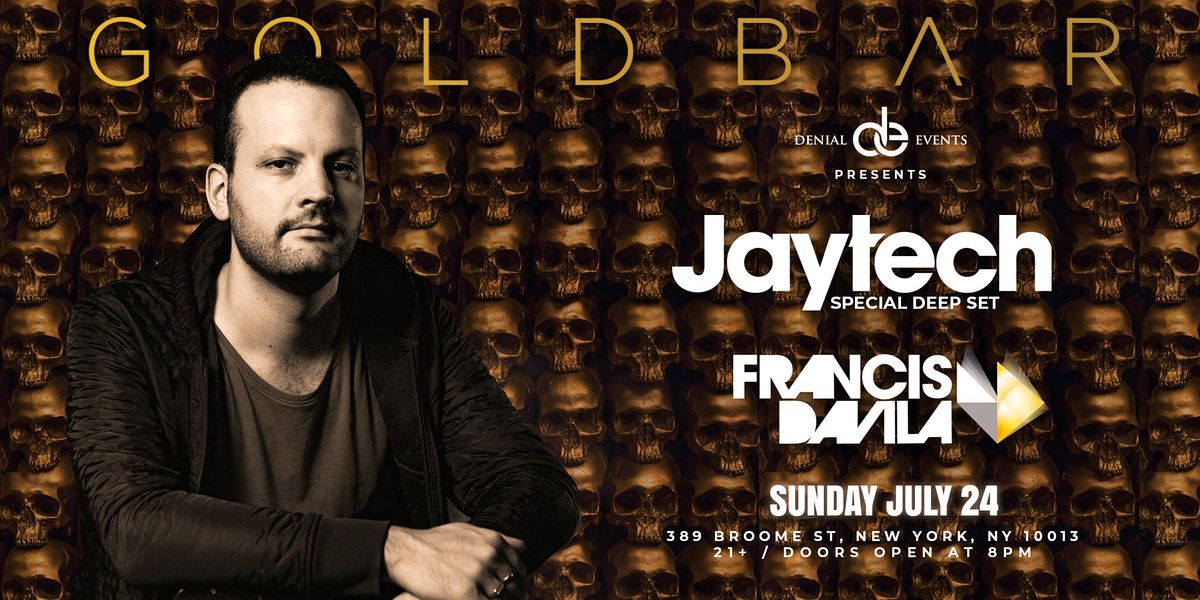 DENIAL presents JAYTECH at GOLDBAR NYC, GOLDBAR New York, 24 July to 25 ...