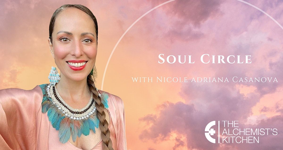 Soul Circle with Nicole Adriana Casanova, 117 Crosby St, New York, 22 February 2023