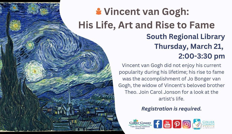 Vincent van Gogh: His Life, Art and Rise to Fame at South Regional ...