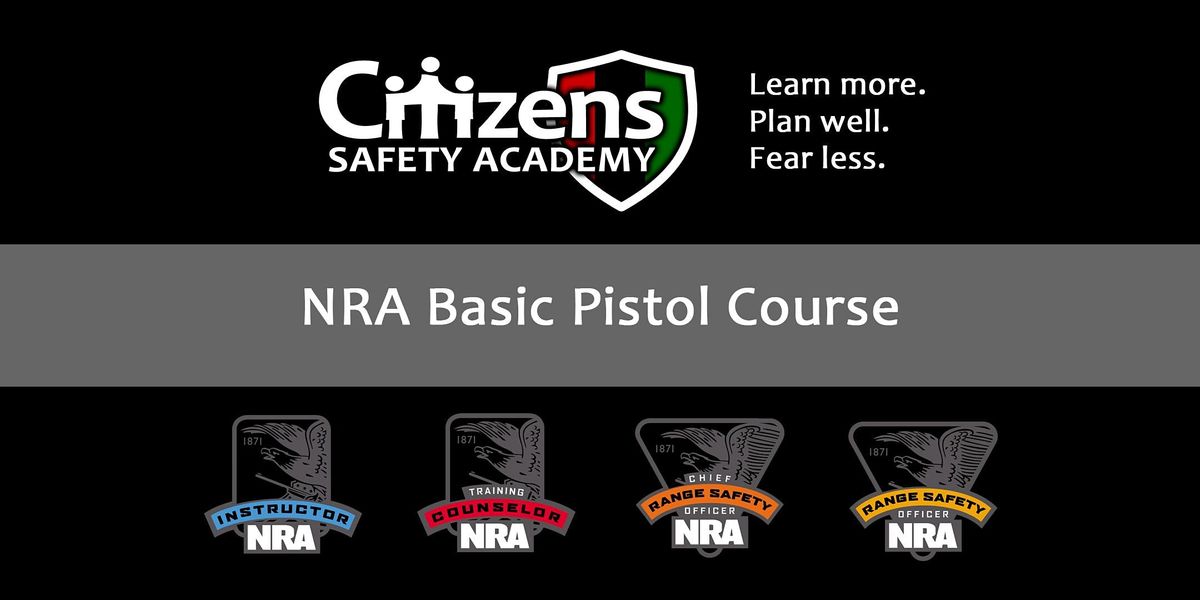 NRA Basics of Pistol Shooting (Private), Citizens Safety Academy ...