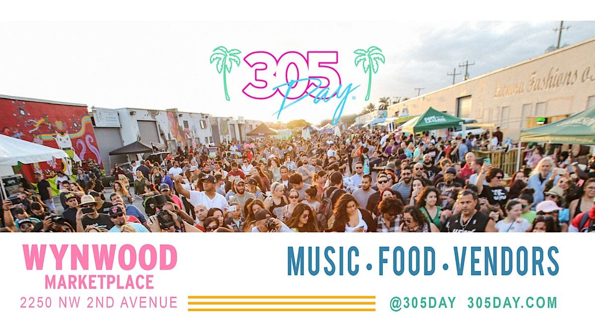 10th Annual 305 DAY Block Party, The Wynwood Marketplace, Miami, 5 ...