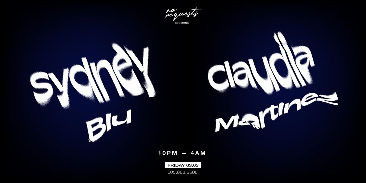 Requests presents: Sydney Blu, No Requests, Portland, 3 March to 4 March