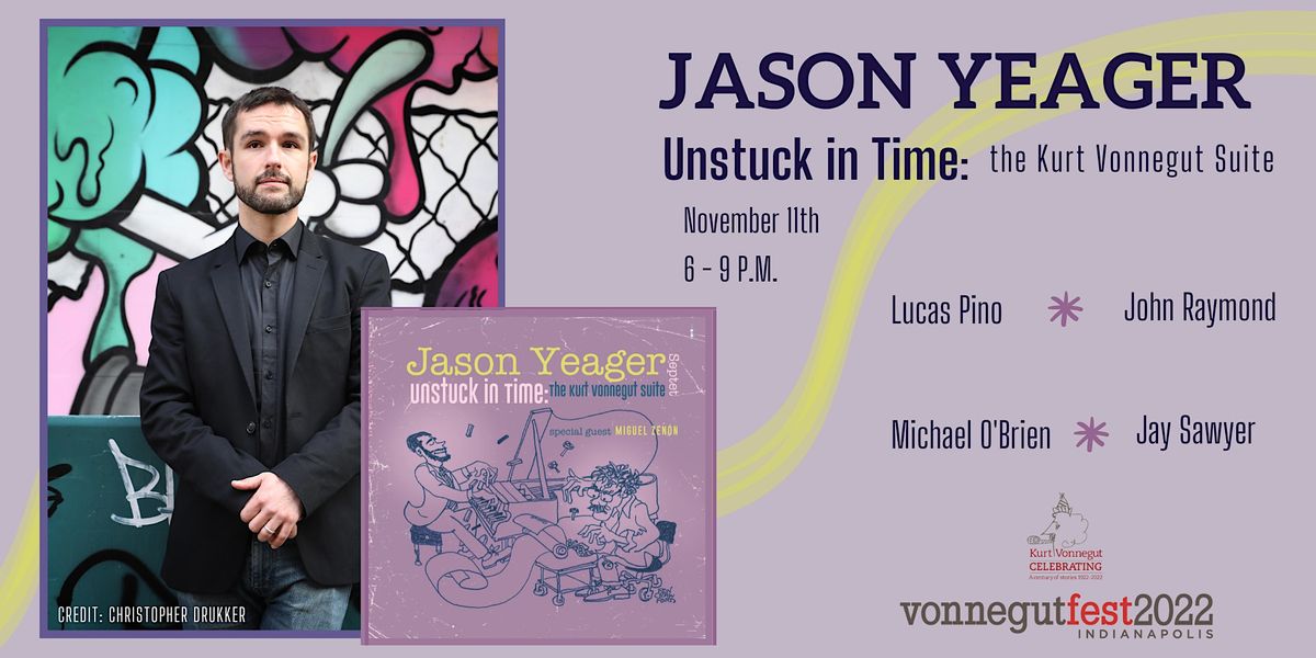 Jason Yeager Quintet - Unstuck in Time: the Kurt Vonnegut Suite, Kurt ...