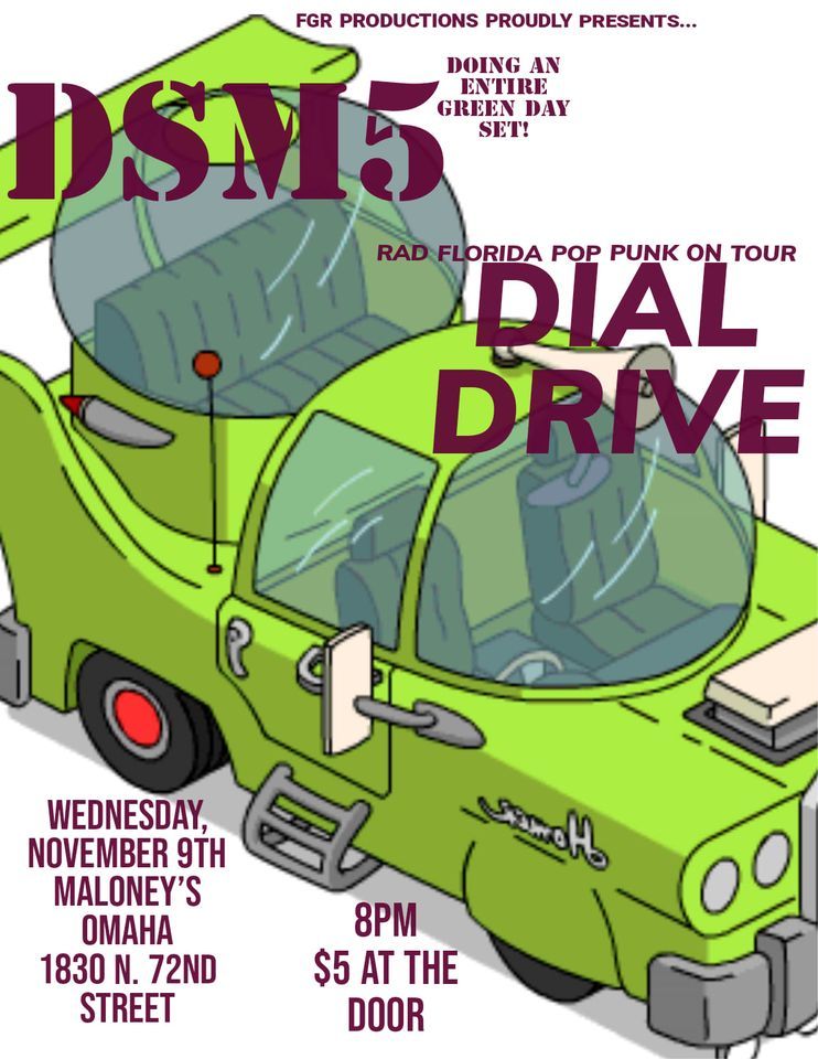 FGR Proudly Presents...DSM5 and Dial Drive!, Maloney's Irish Pub, Omaha ...