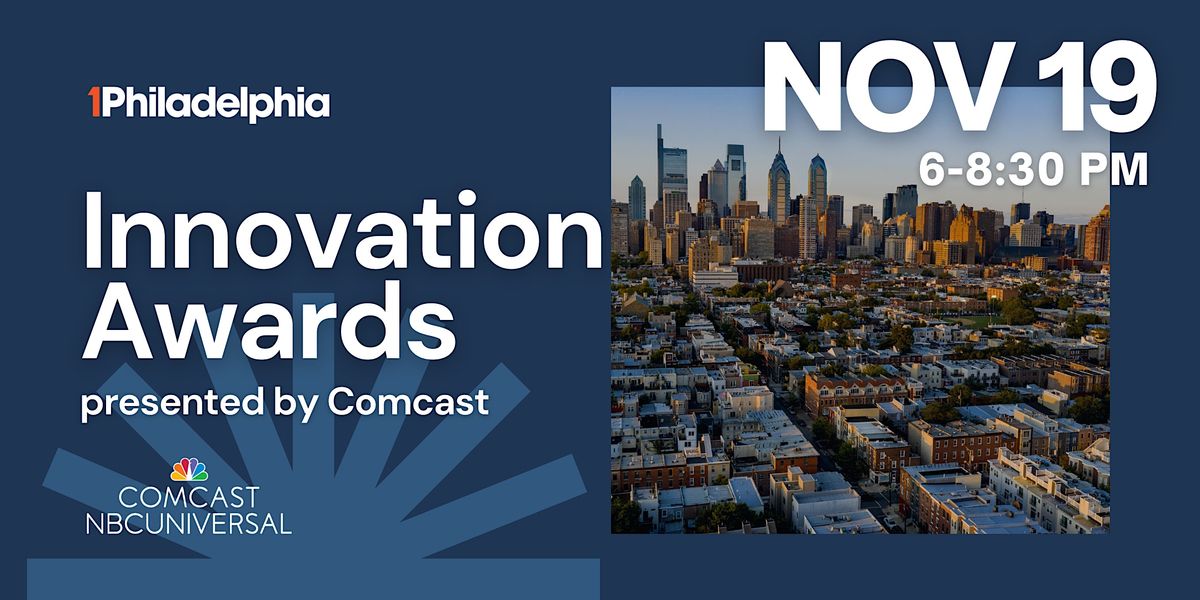 1PHL Innovation Awards presented by Comcast, Barnes Foundation ...