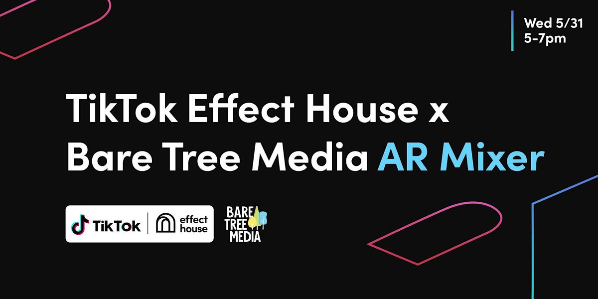 TikTok Effect House x Bare Tree Media AR Mixer, TikTok San Jose Office, 31 May 2023