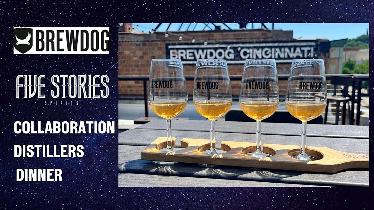 BREWDOG AND FIVE STORIES DISTILLERS DINNER, BrewDog Cincinnati, 29 ...