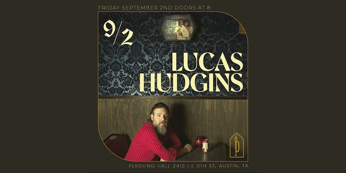 Pershing Presents | Lucas Hudgins, The Pershing, Austin, 2 September 2022