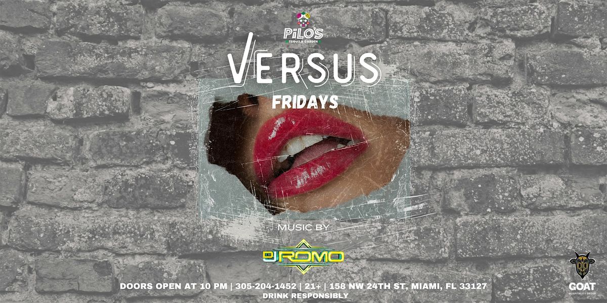 Versus Fridays: Latin Night Fiesta at Pilos Tequila Garden!, Pilo's ...