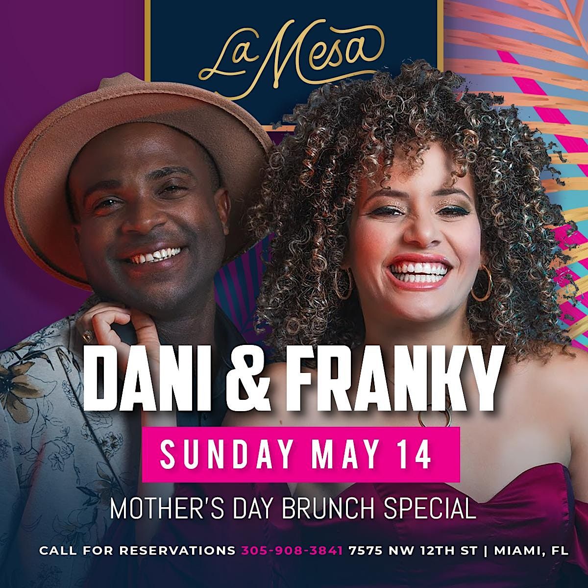 DANI D Y FRANKY “ DIA DE LAS MADRES BRUNCH SHOW “, La Mesa Miami (Doral ...
