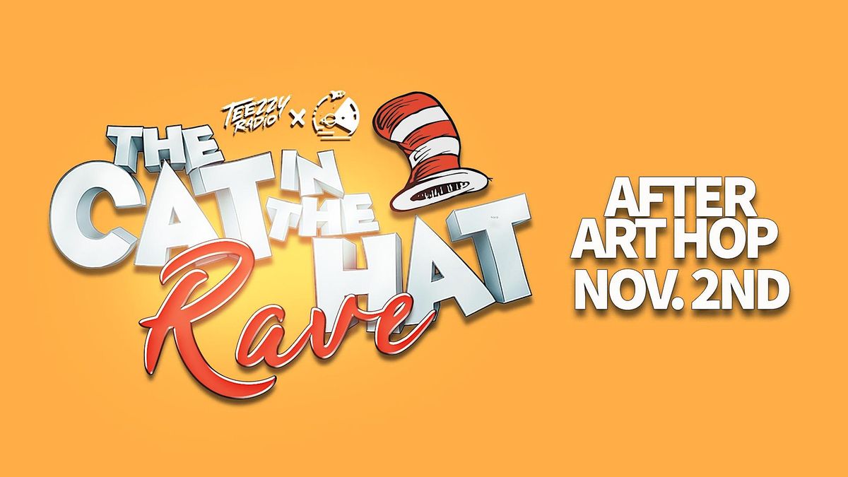 Teezzy Radio X Bon Voyage Entertainment Presents: Cat in the Hat Rave ...