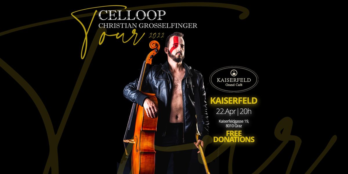 Graz - CELLOOP Tour 2022 - Christian Grosselfinger, Cafe Kaiserfeld ...