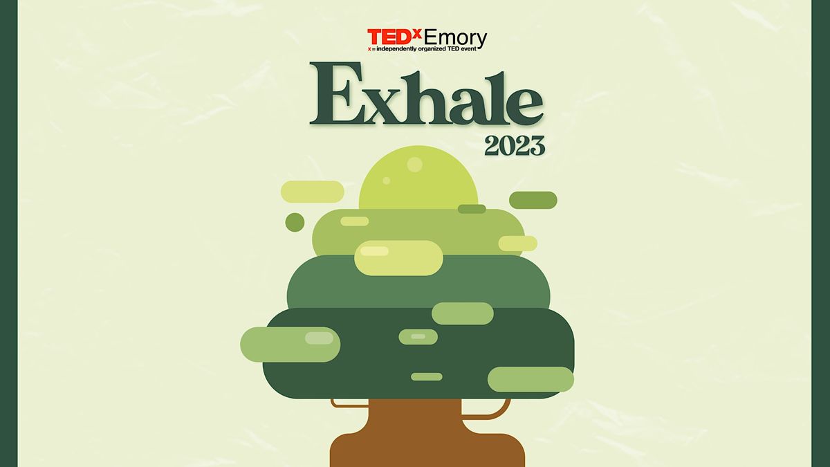 TEDxEmory 2023: Exhale, Emory Student Center, Atlanta, 25 February 2023