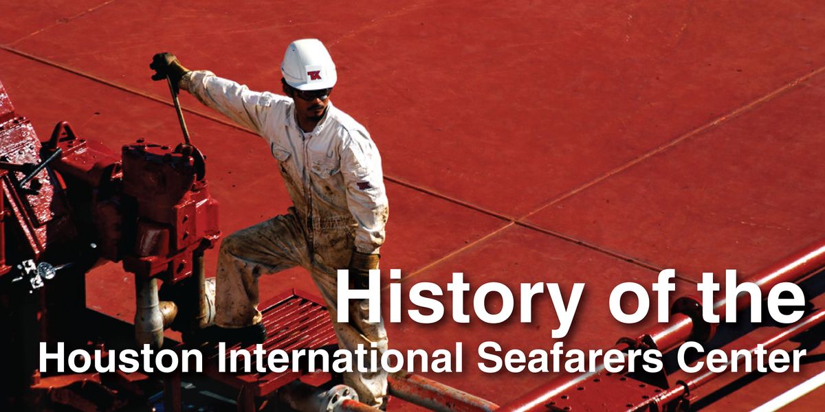 The History of the Houston International Seafarers Center, 2311 Canal ...