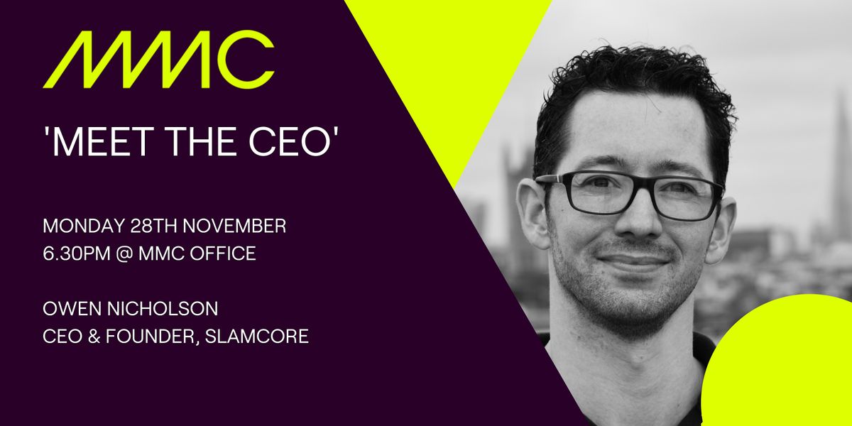 Meet the CEO with Owen Nicholson, CEO and founder of SLAMcore, MMC ...