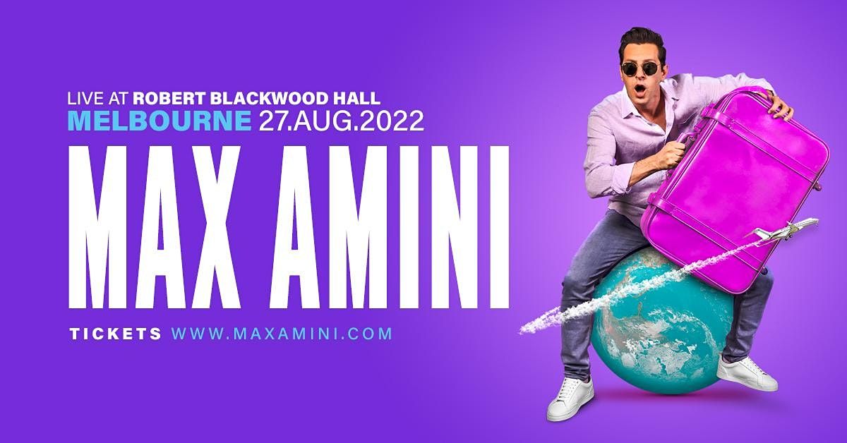 Max Amini Live in Melbourne 2022, Robert Blackwood Hall, Clayton, 27 ...