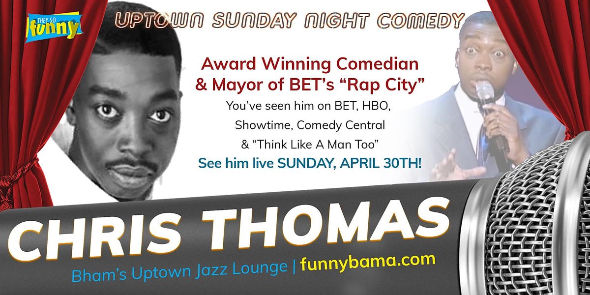 Uptown Sunday Comedy | CHRIS THOMAS | 4/30 @ 4p, Uptown Jazz Lounge ...