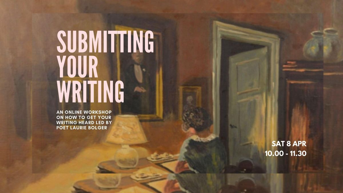 Submitting Your Writing: how to get your writing heard Sat 8th April ...