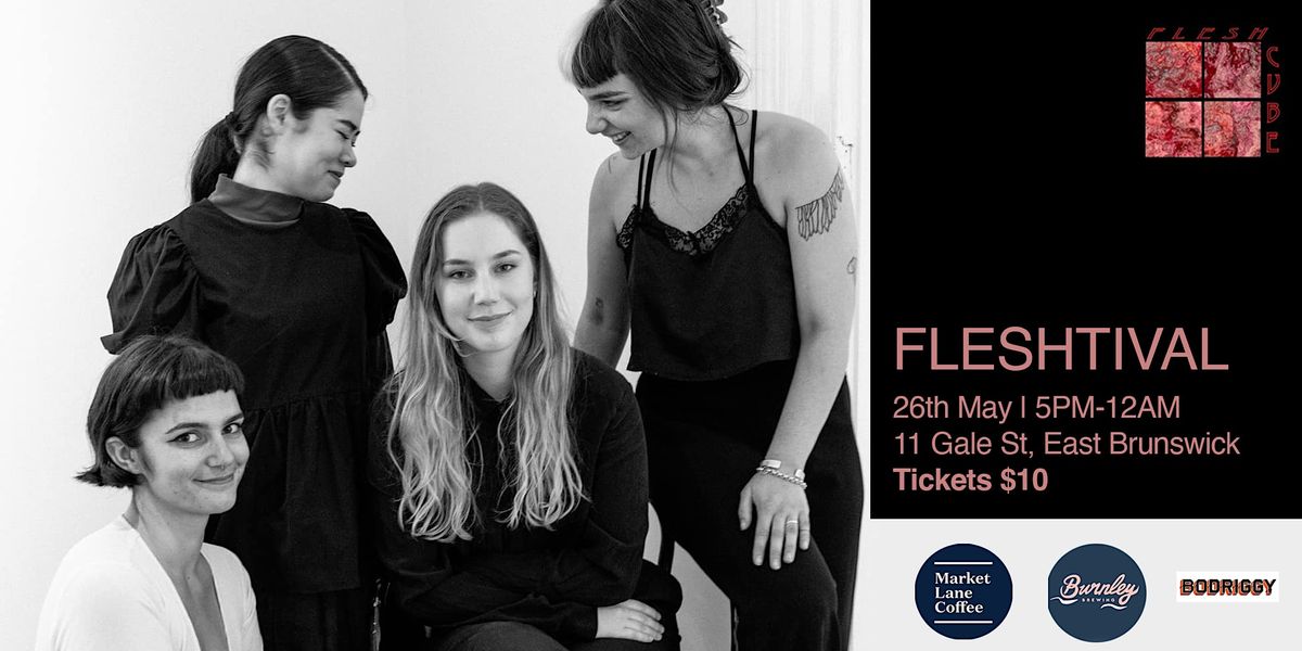 FLESHTIVAL: Fundraiser Party by Flesh Cube Collective, 11 Gale St ...