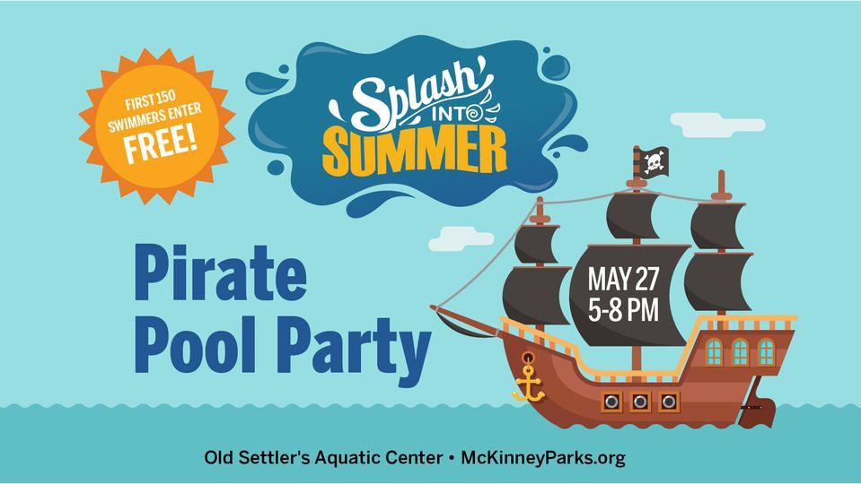 Splash Into Summer: Pirate Pool Party, Old Settlers Aquatic Center ...