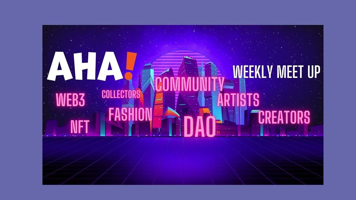 Web3: AHA! Monday Motivation: Arts, NFTs, Marketing for Creators, Art ...