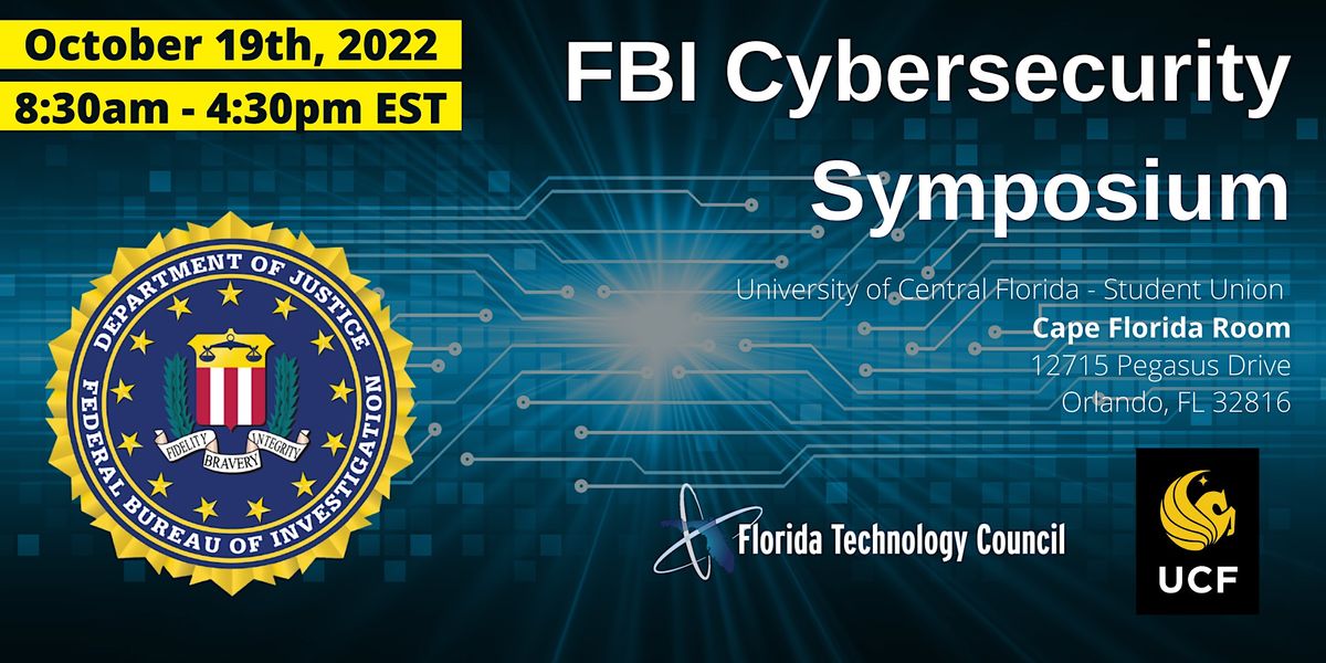 FTC/FBI Cybersecurity Symposium at UCF, Student Union, Orlando, 19 ...
