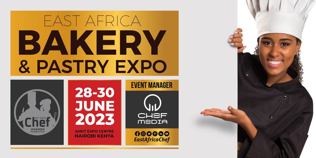 East Africa Bakery & Pastry Expo 2023 Tickets, Sarit Centre, Nairobi ...