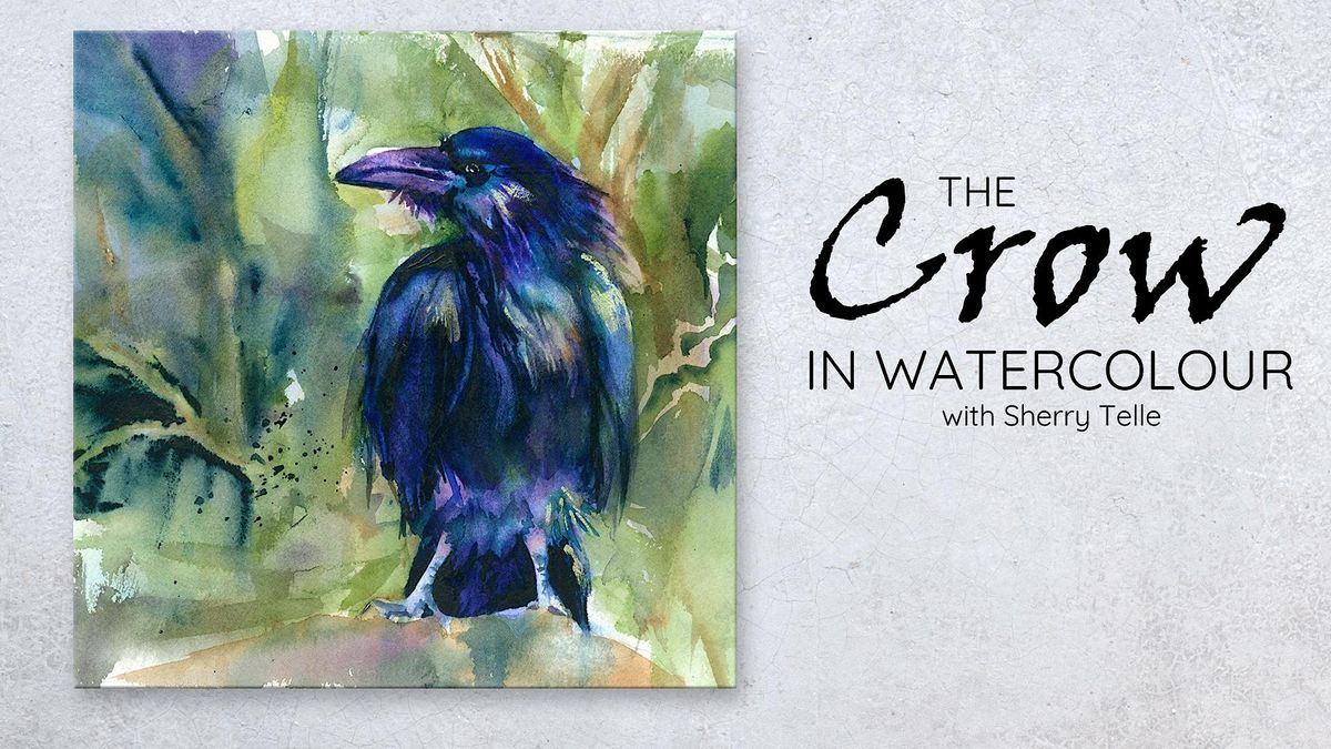 The Crow in Watercolour with Sherry Telle, Kensington Art Supply ...