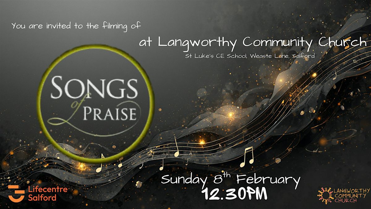 Songs of Praise @ Langworthy Community Church. Sunday 8th February. 12 ...
