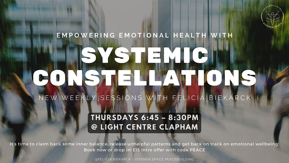 Systemic Constellations - NEW WEEKLY SESSIONS - Empowering Emotional Health, Clapham Common ...