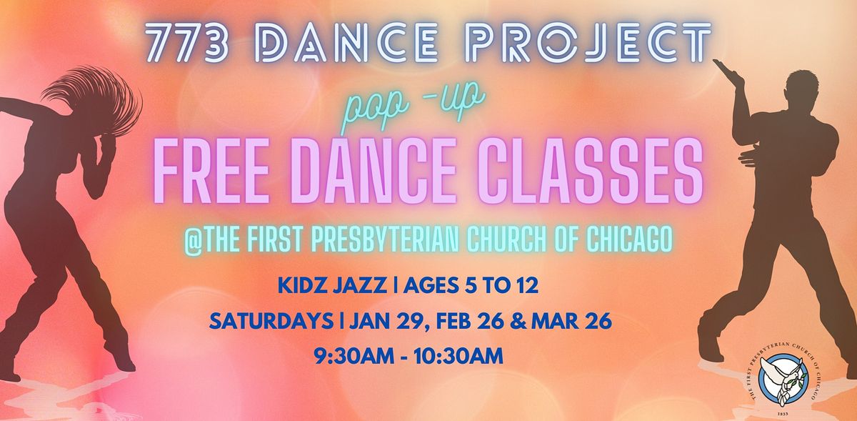 KIDZ JAZZ - FREE DANCE CLASS BY 773 DANCE PROJECT, The First Presbyterian Church of Chicago, 29 ...