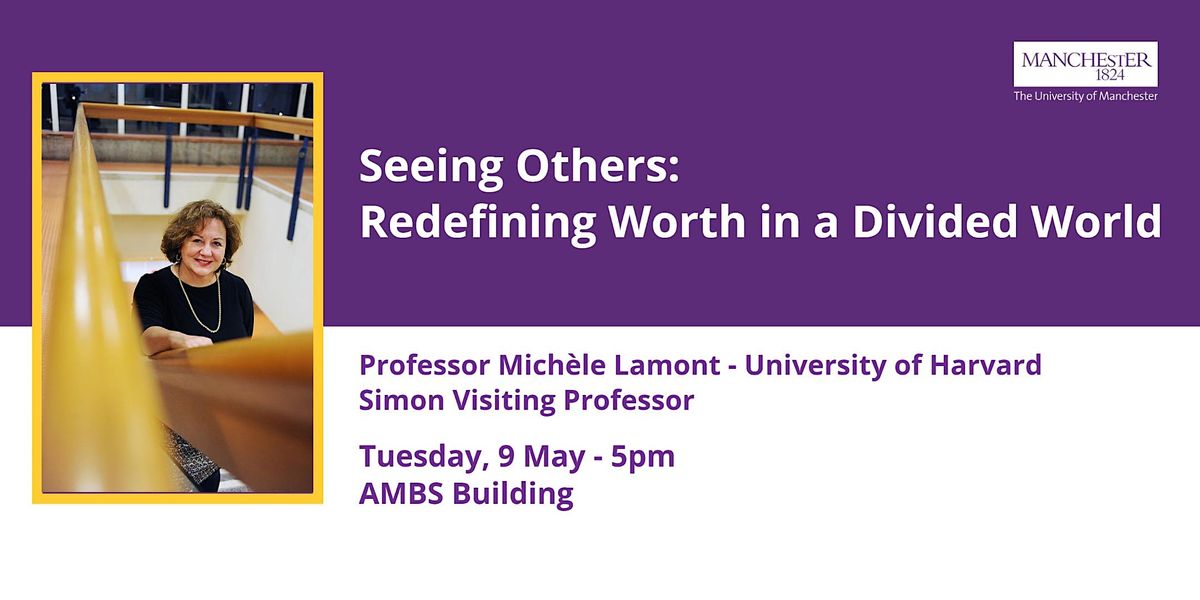 Seeing Others: Redefining Worth in a Divided World, Alliance Manchester ...
